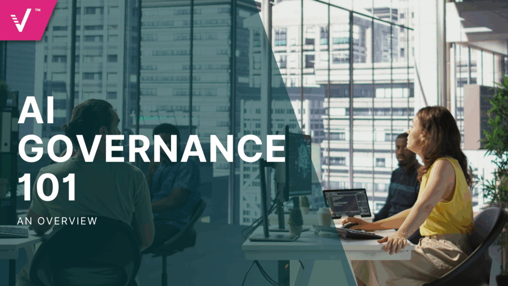 AI Governance 101: What It Means and Why It Matters